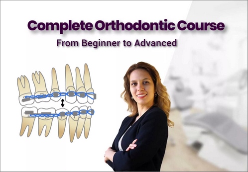Complete Orthodontic Course: From Beginner to Advanced - Dentistry eBooks